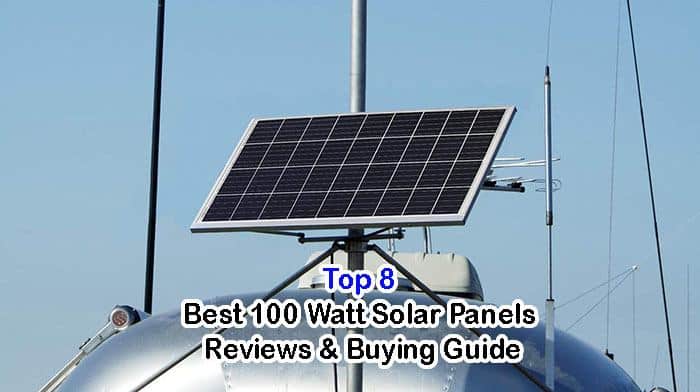 8 Best 100 Watt Solar Panels – Reviews & Buying Guide 2022